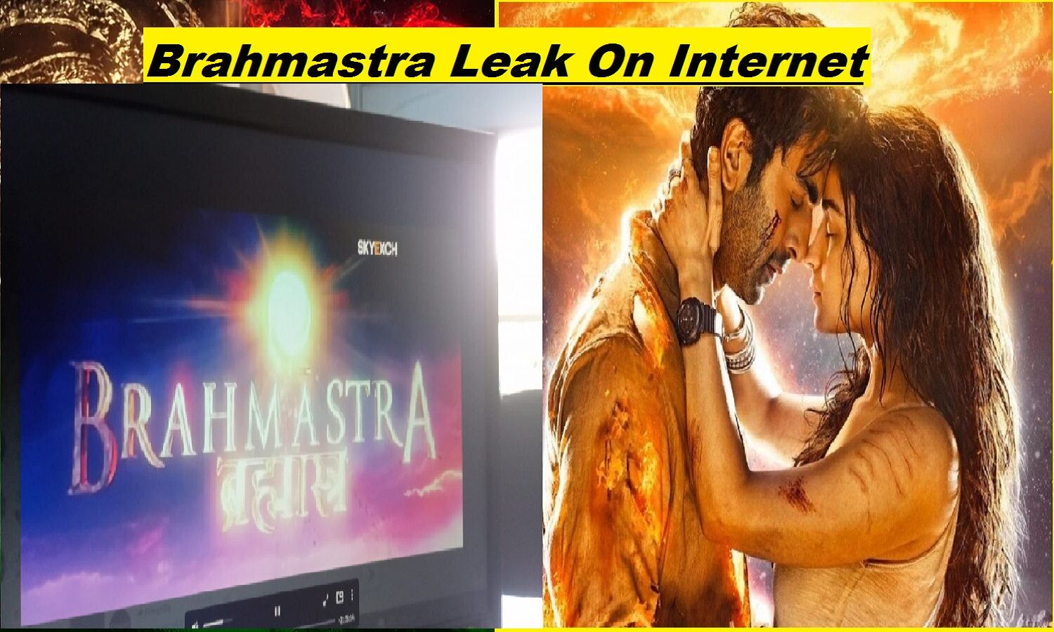 Brahmastra Leak: रिलीज होते ही इंटरनेट में लीक हुई ब्रह्मास्त्र! लोग अब मोबाइल में देखने लगे ...