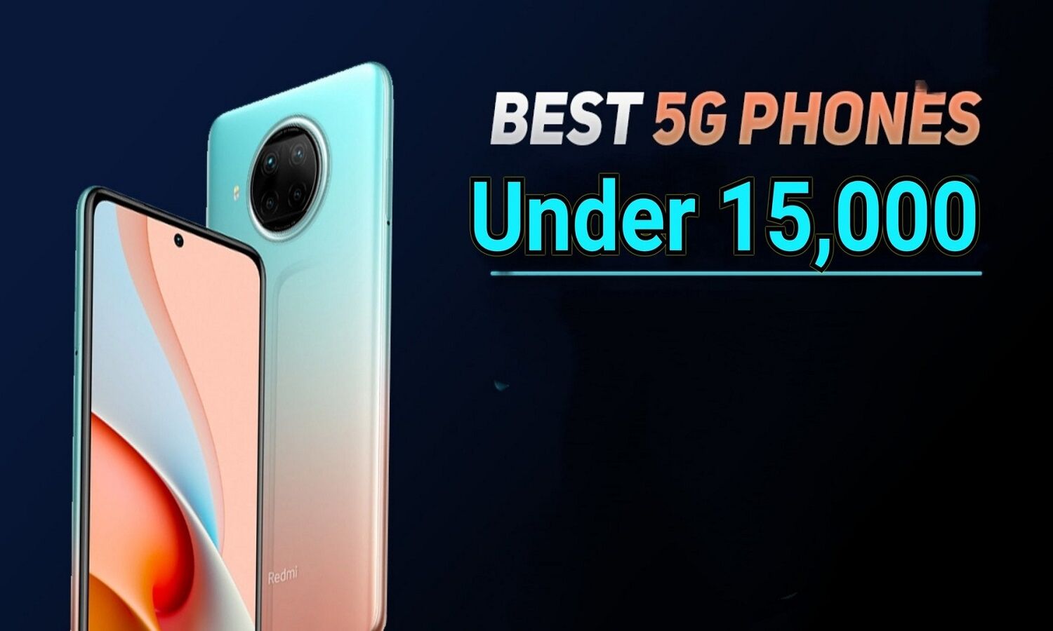 Best 5G Smartphone Under 15K: 15,000 रुपए से कम कीमत वाले बेस्ट 5G स्मार्टफोन्स की लिस्ट | Best ...