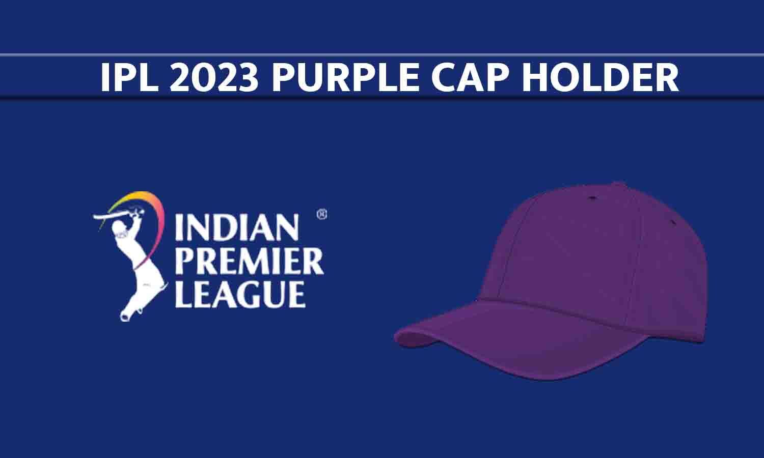आईपीएल 2023 पर्पल कैप / Most Wickets in Indian Premier League 2023 | IPL 2023 Purple Cap / Most ...