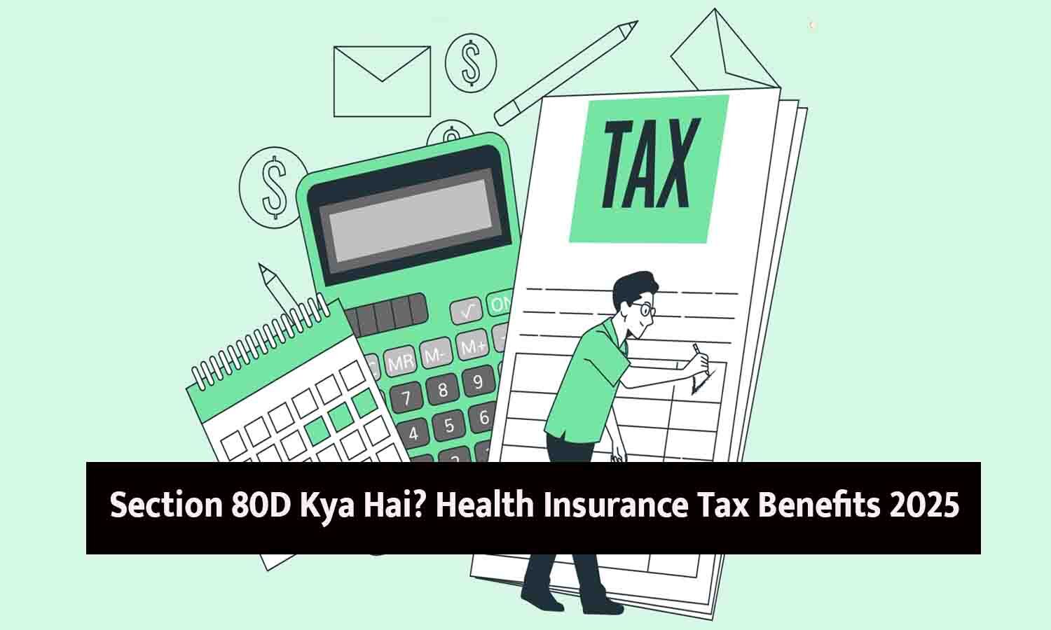 Section 80D Kya Hai? Health Insurance Tax Benefits 2025: पूरी जानकारी ...
