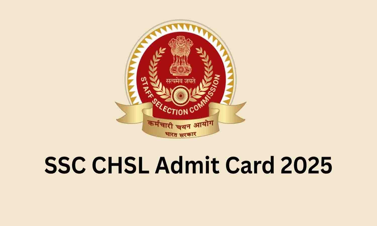 SSC CHSL Admit Card 2025 & परीक्षा तिथि | Admit Card & Exam Date | SSC CHSL Admit Card 2025 ...