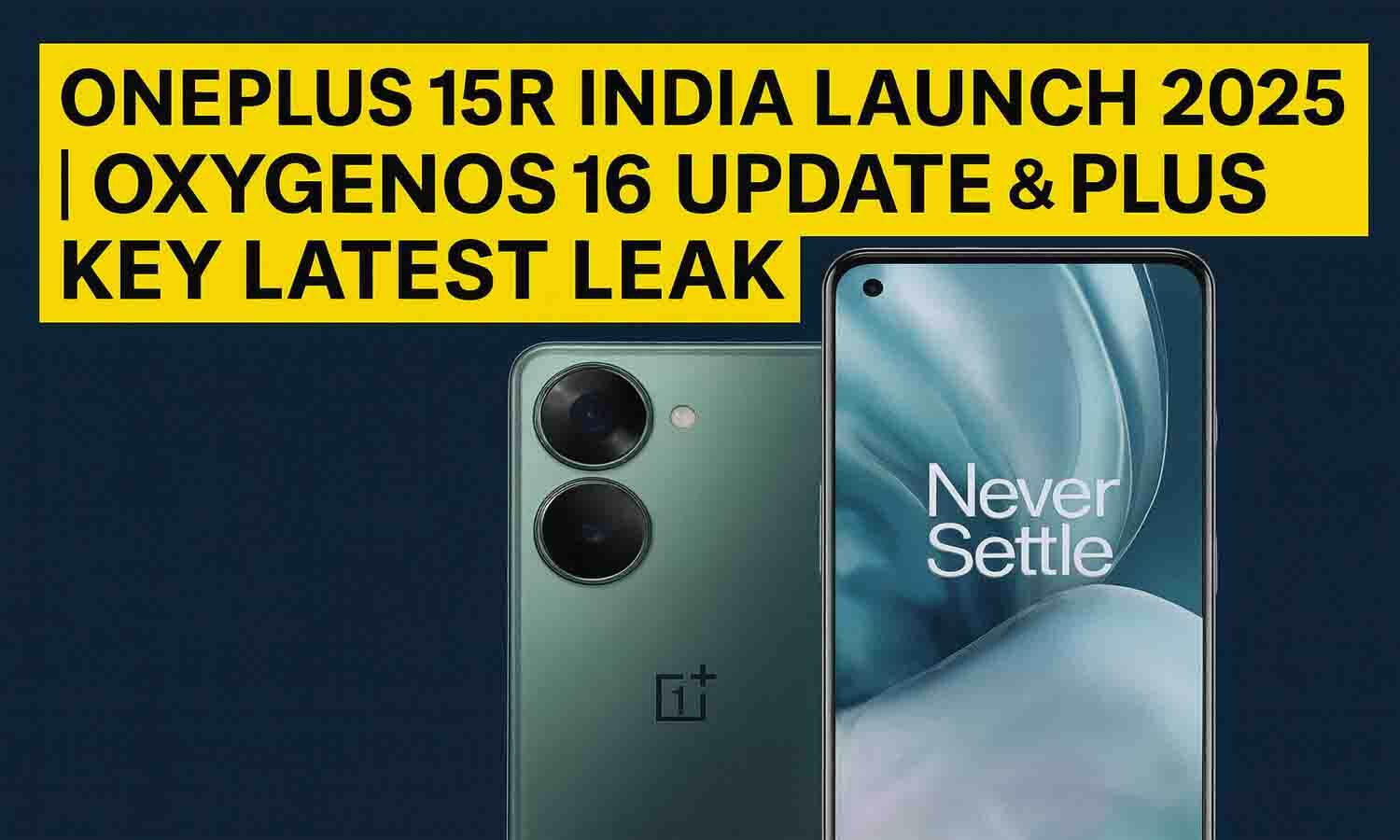 OnePlus 15R India Launch 2025 | OxygenOS 16 Update & Plus Key Latest ...