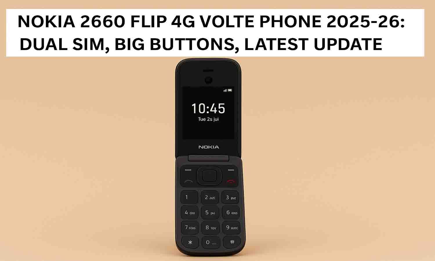 Nokia 2660 Flip 4G Volte Phone 2025-26: Dual SIM, Big Buttons, Latest ...